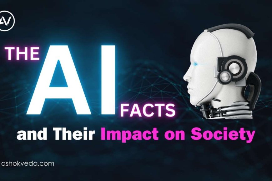 Top AI Facts and Their Impact on Society - AV