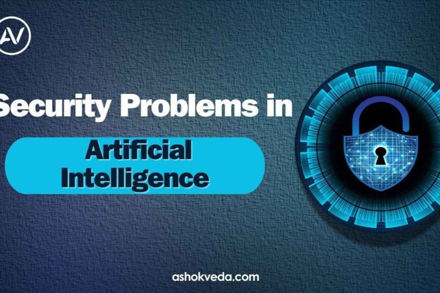 Security Problems of Artificial Intelligence - AV